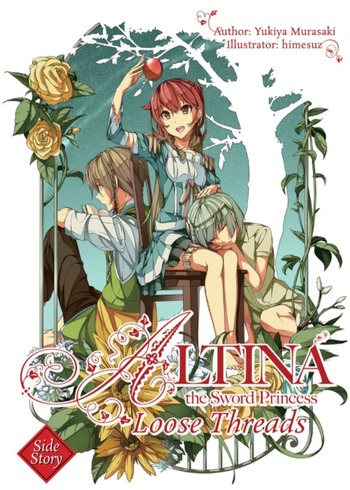Altina the Sword Princess: Loose Threads (Light Novel) Manga | Anime-Planet