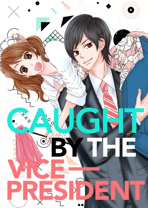 Caught By The Vice President Manga | Anime-Planet