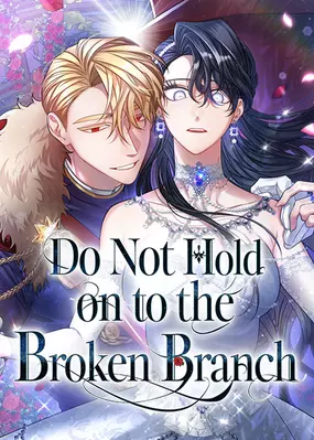 Do Not Hold on to the Broken Branch Manga | Anime-Planet