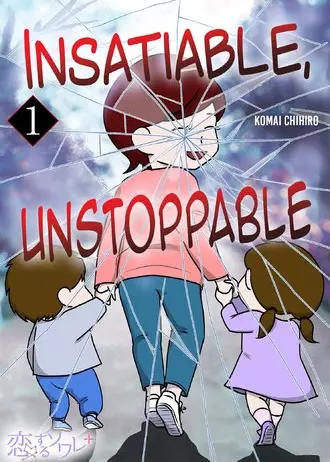 Insatiable, Unstoppable Manga | Anime-Planet