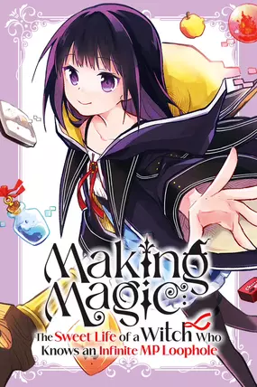 Making Magic: The Sweet Life of a Witch Who Knows an Infinite MP ...