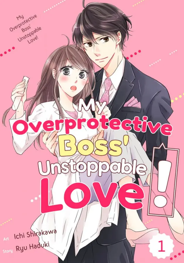 My Overprotective Boss' Unstoppable Love! Manga | Anime-Planet