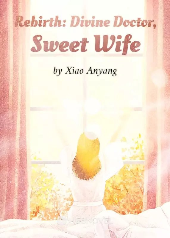 Rebirth: Divine Doctor, Sweet Wife (Novel) Manga | Anime-Planet