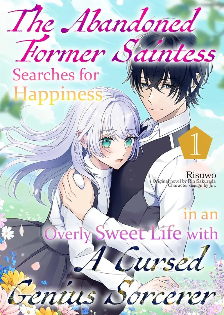 The Abandoned Former Saintess Searches for Happiness in an Overly Sweet ...